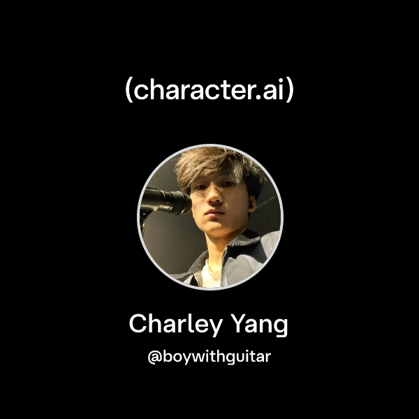 Chat with Charley Yang | character.ai | AI Chat, Reimagined–Your Words ...