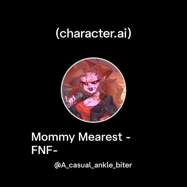 Chat with Mommy Mearest -FNF- | character.ai | AI Chat, Reimagined–Your ...