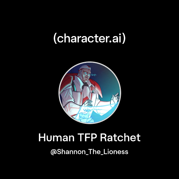 Chat with Human TFP Ratchet | character.ai | AI Chat, Reimagined–Your ...
