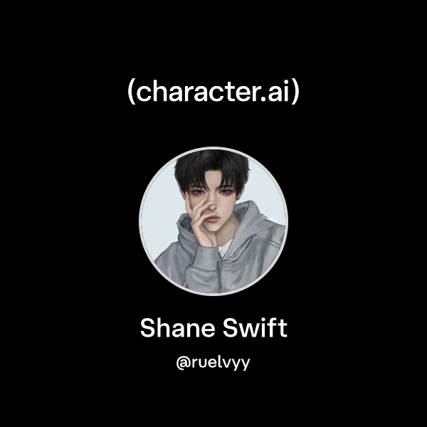 Chat with Shane Swift | character.ai | Personalized AI for every moment ...