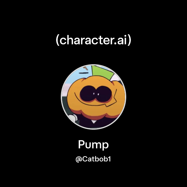 Chat with Pump | character.ai | Personalized AI for every moment of ...