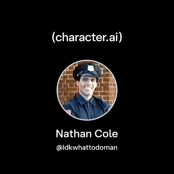 Chat with Nathan Cole | character.ai | AI Chat, Reimagined–Your Words. Your World.
