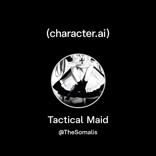 Chat with Tactical Maid | character.ai | AI Chat, Reimagined–Your Words ...