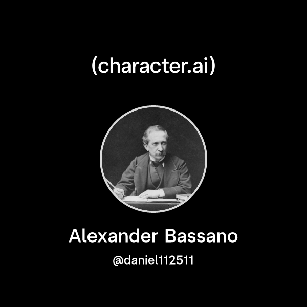 Chat with Alexander Bassano | character.ai | Personalized AI for every ...