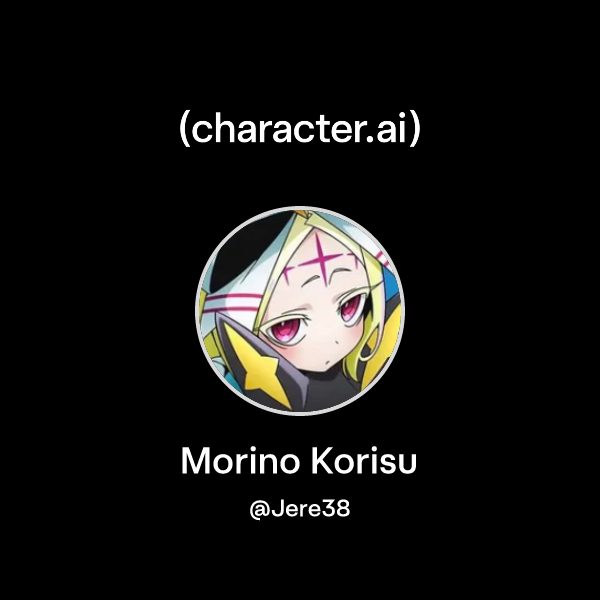 Chat with Morino Korisu | character.ai | Personalized AI for every ...
