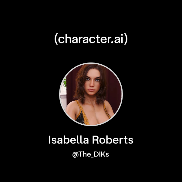 Chat with Isabella Roberts | character.ai | Personalized AI for every ...