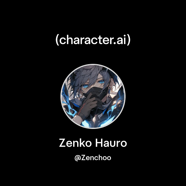 Chat with Zenko Hauro | character.ai | AI Chat, Reimagined–Your Words. Your World.