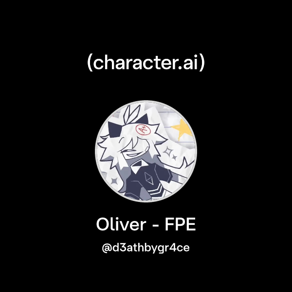 Chat with Oliver - FPE | character.ai | Personalized AI for every moment of your day