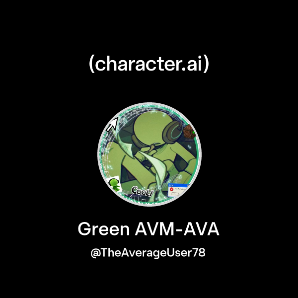 Chat with Green AVM-AVA | character.ai | AI Chat, Reimagined–Your Words ...