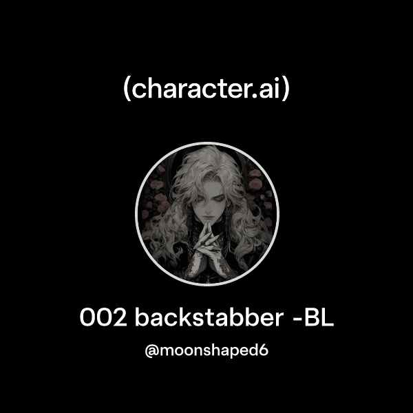 Chat with 0C backstabber - BL | character.ai | Personalized AI for ...