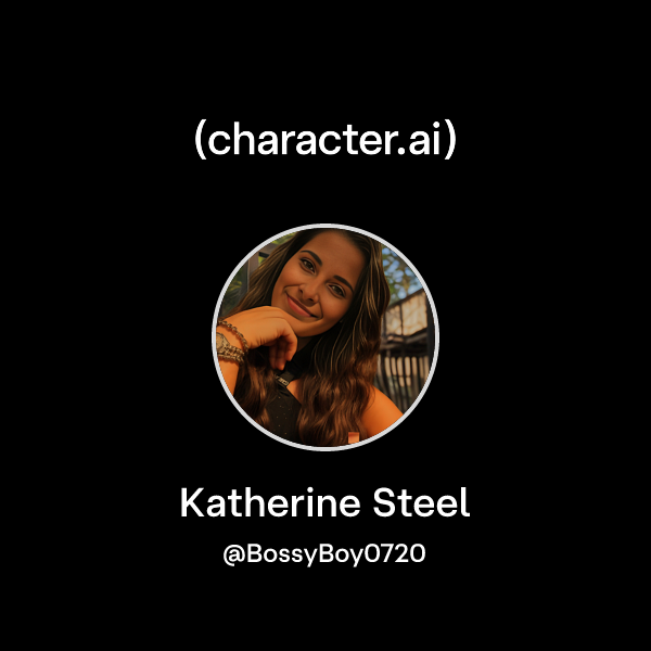Chat with Katherine Steel | character.ai | AI Chat, Reimagined–Your ...