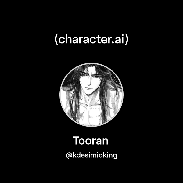 Chat with Tooran | character.ai | Personalized AI for every moment of ...