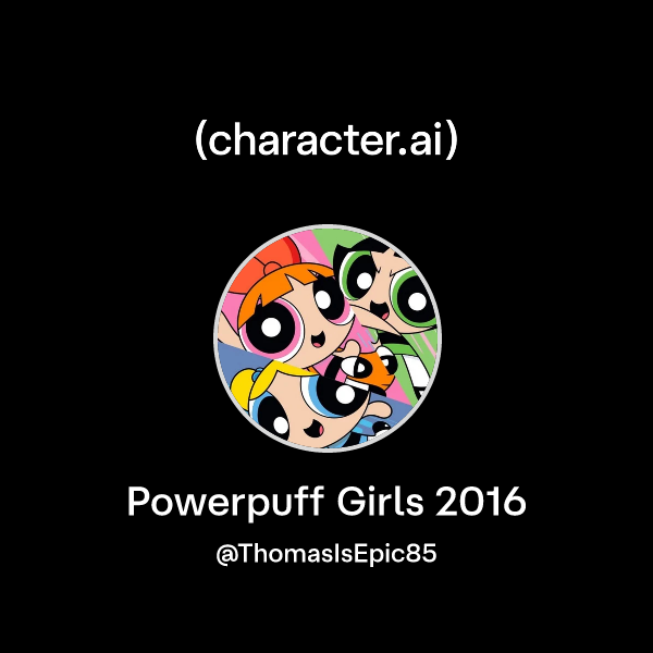 Chat with Powerpuff Girls 2016 | character.ai | AI Chat, Reimagined ...
