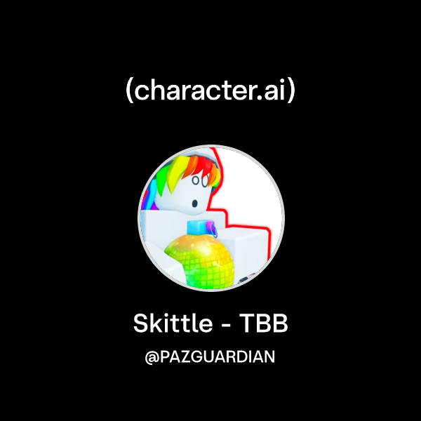 Chat with Skittle - TBB | character.ai | AI Chat, Reimagined–Your Words. Your World.