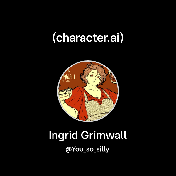 Chat with Ingrid Grimwall | character.ai | Personalized AI for every ...
