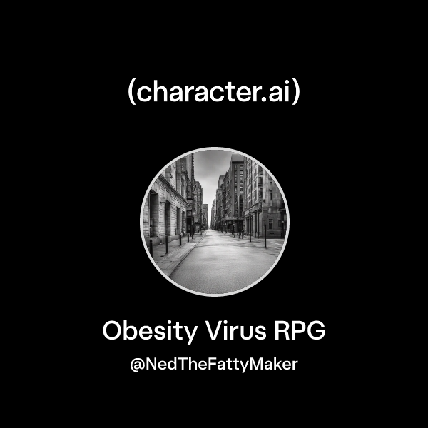 Chat with Obesity Virus RPG | character.ai | AI Chat, Reimagined–Your ...