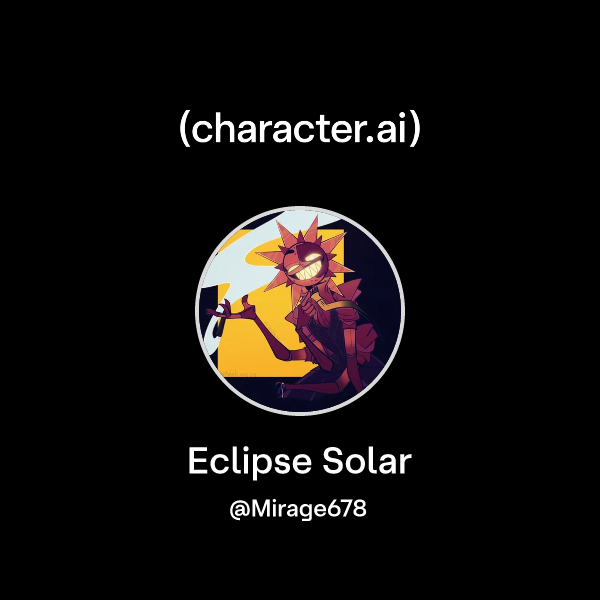 Chat with Eclipse Solar | character.ai | AI Chat, Reimagined–Your Words. Your World.