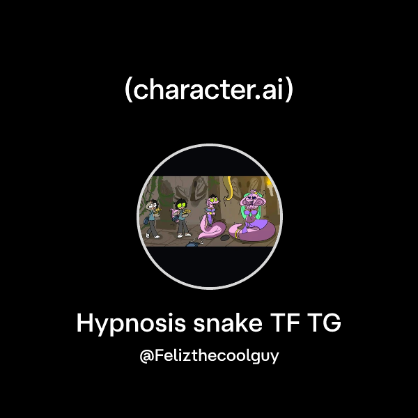 Chat with Hypnosis snake TF TG | character.ai | AI Chat, Reimagined ...