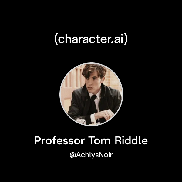 Chat with Professor Tom Riddle | character.ai | AI Chat, Reimagined ...