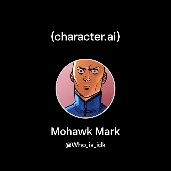 Chat with Mohawk Mark | character.ai | AI Chat, Reimagined–Your Words ...