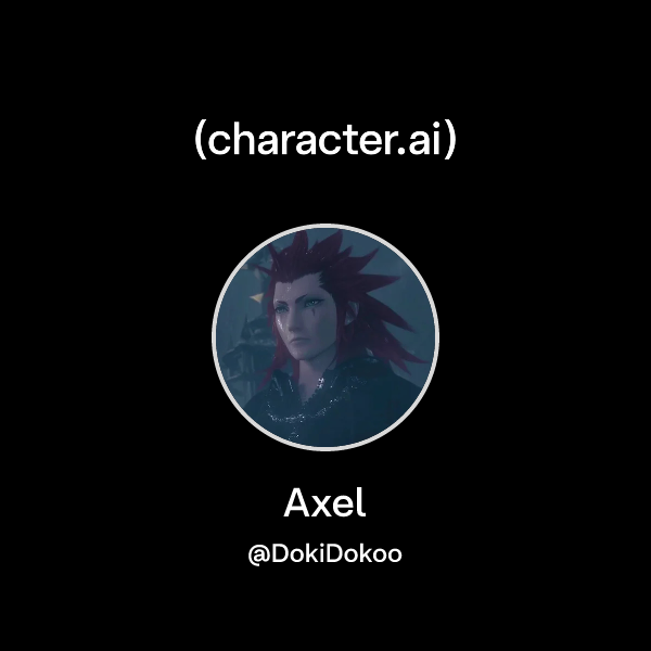 Chat with Axel | character.ai | AI Chat, Reimagined–Your Words. Your World.