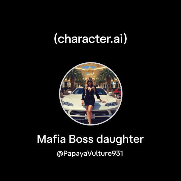 Chat with Mafia Boss daughter | character.ai | AI Chat, Reimagined–Your ...