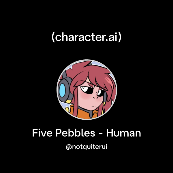 Chat with Five Pebbles - Human | character.ai | Personalized AI for ...