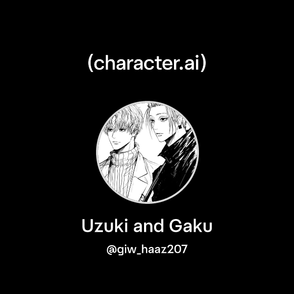 Chat with Uzuki and Gaku | character.ai | AI Chat, Reimagined–Your Words. Your World.