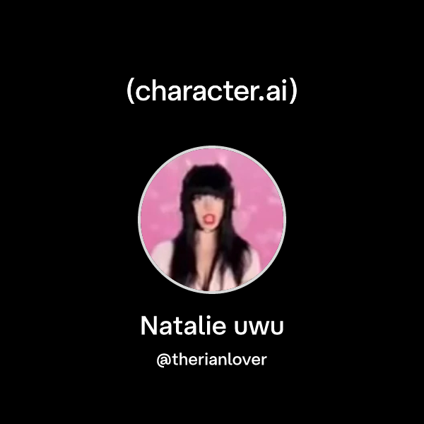 Chat with Natalie uwu | character.ai | AI Chat, Reimagined–Your Words ...