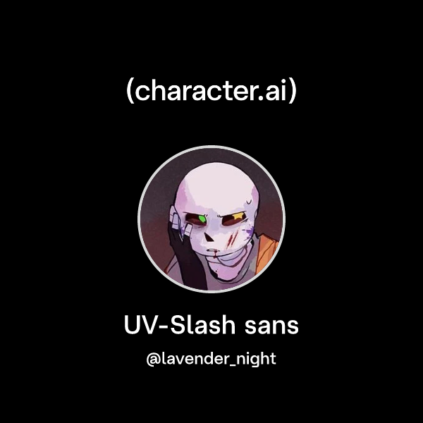 Chat with UV-Slash sans | character.ai | AI Chat, Reimagined–Your Words ...