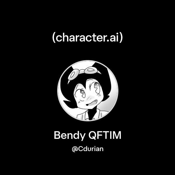 Chat with Bendy QFTIM | character.ai | AI Chat, Reimagined–Your Words ...