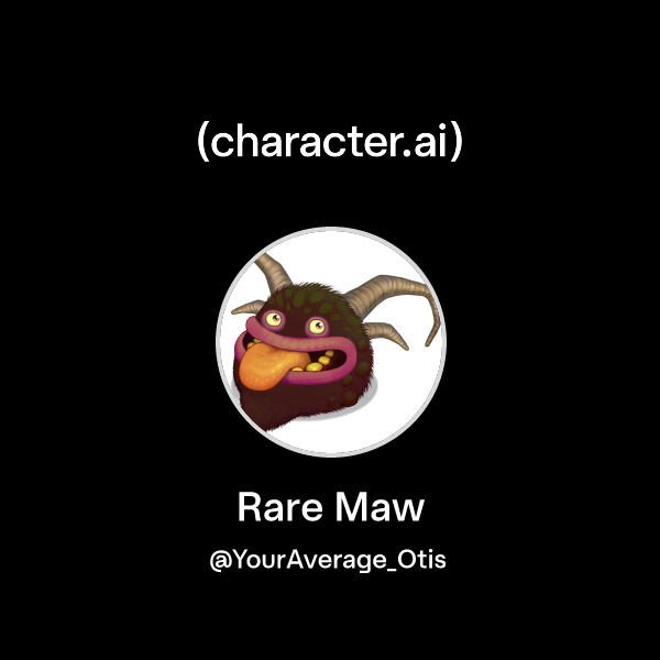 Chat with Rare Maw | character.ai | Personalized AI for every moment of ...