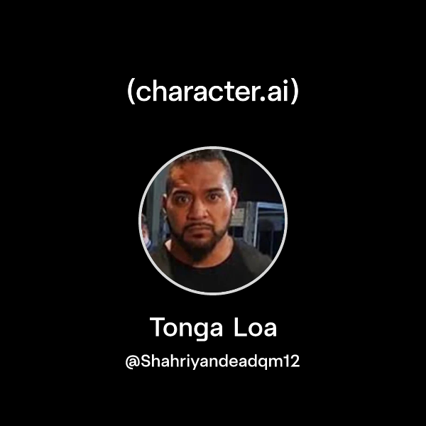 Chat with Tonga Loa | character.ai | AI Chat, Reimagined–Your Words ...
