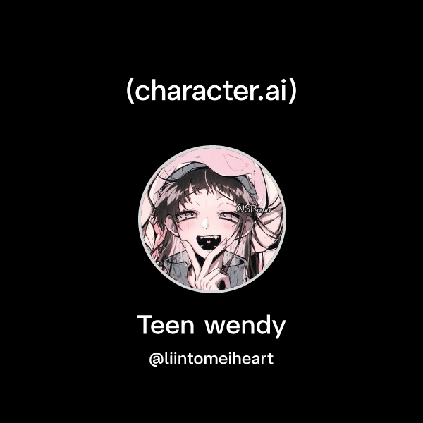 Chat with Teen wendy | character.ai | Personalized AI for every moment ...