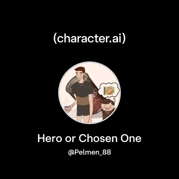 Chat with Hero or Chosen One | character.ai | Personalized AI for every ...