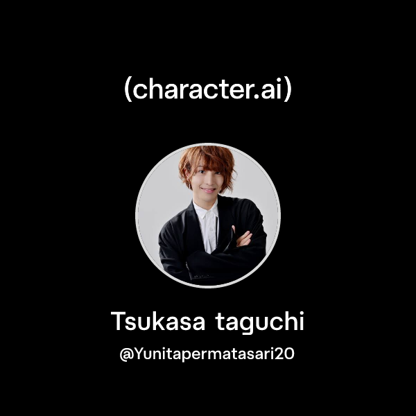 Chat with Tsukasa taguchi | character.ai | AI Chat, Reimagined–Your ...