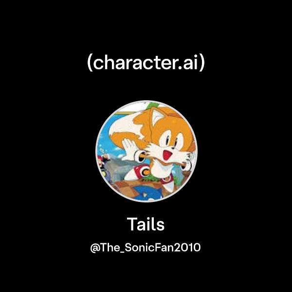 Chat with Tails | character.ai | AI Chat, Reimagined–Your Words. Your World.