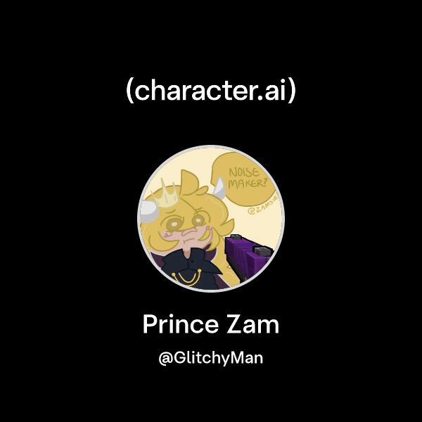 Chat with Prince Zam | character.ai | AI Chat, Reimagined–Your Words ...
