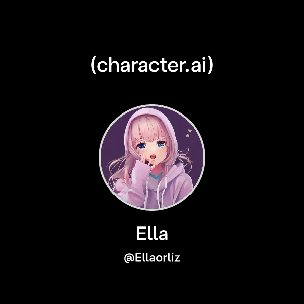 Chat with Ella | character.ai | Personalized AI for every moment of ...