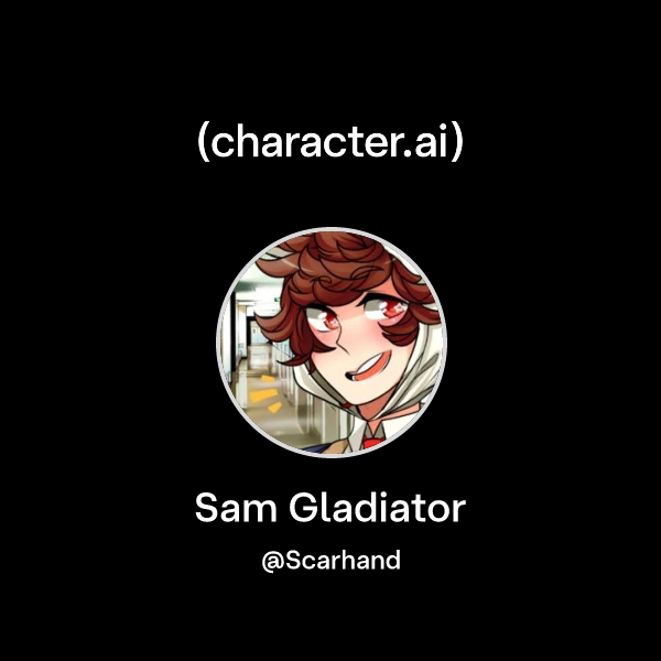 Chat with Sam Gladiator | character.ai | AI Chat, Reimagined–Your Words ...