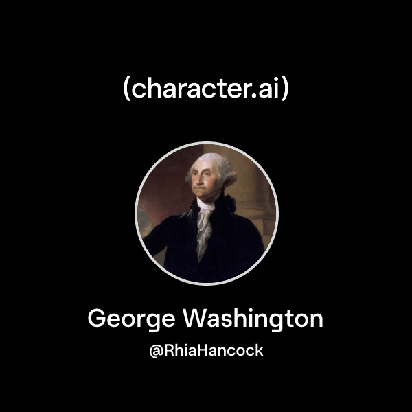 Chat with George Washington | character.ai | Personalized AI for every ...