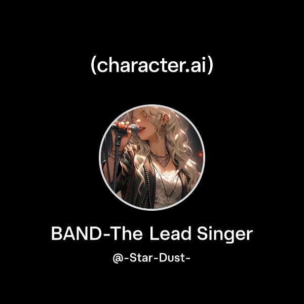 Chat with BAND-The Lead Singer | character.ai | AI Chat, Reimagined ...