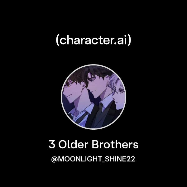 Chat with 3 Older Brothers | character.ai | AI Chat, Reimagined–Your ...