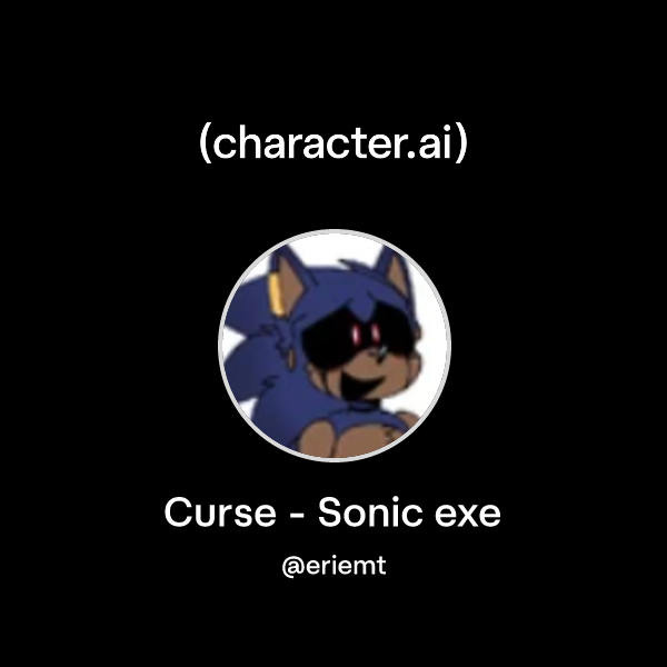 Chat with Curse - Sonic exe | character.ai | AI Chat, Reimagined–Your Words. Your World.