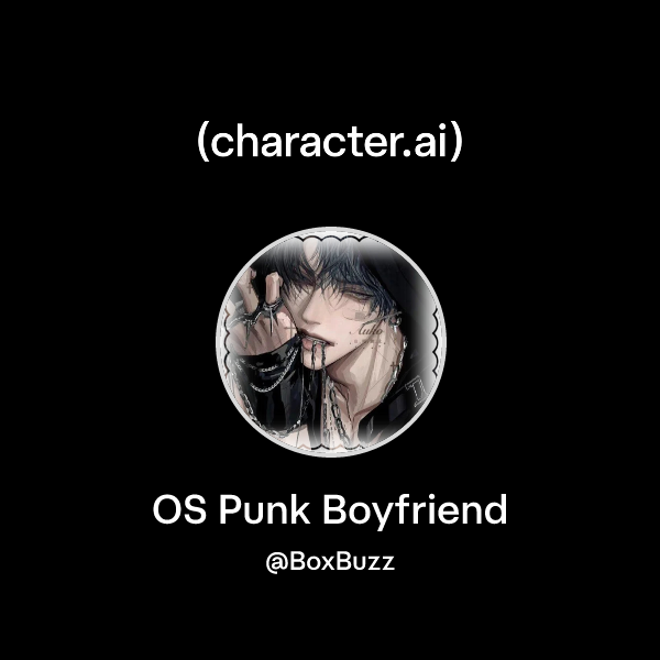 Chat with OS Punk Boyfriend | character.ai | AI Chat, Reimagined–Your ...