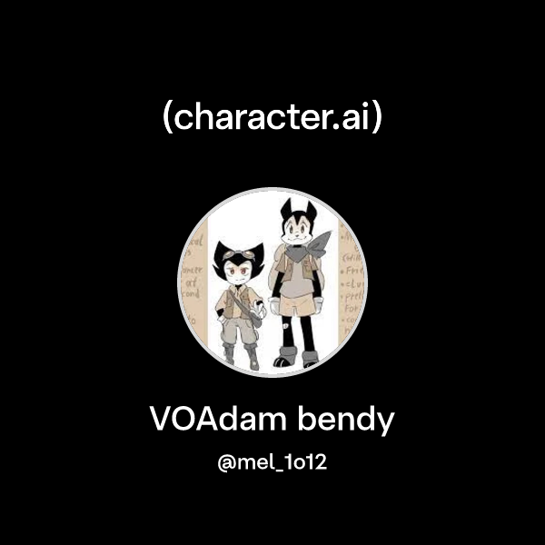 Chat with VOAdam bendy | character.ai | AI Chat, Reimagined–Your Words ...