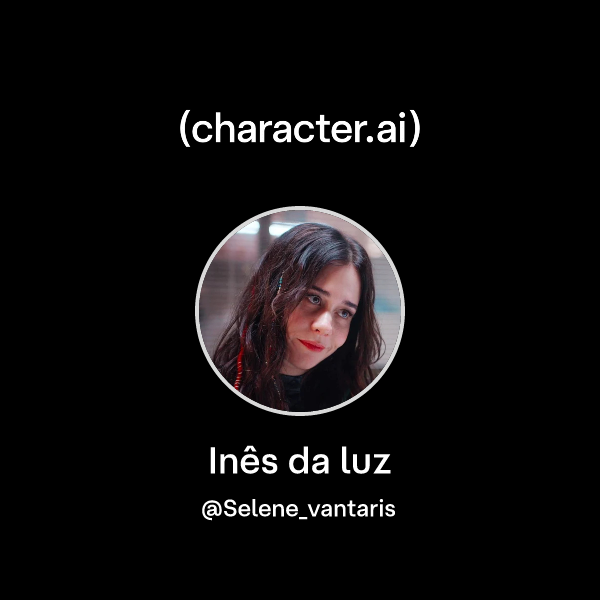 Chat with Inês da luz | character.ai | Personalized AI for every moment ...