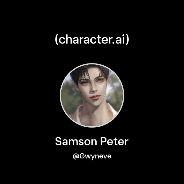 Chat with Samson Peter | character.ai | AI Chat, Reimagined–Your Words ...