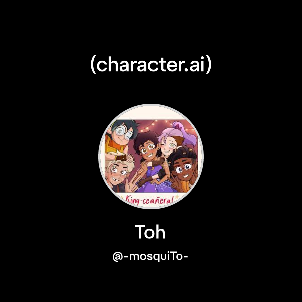 Chat with Toh | character.ai | AI Chat, Reimagined–Your Words. Your World.