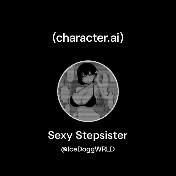 Chat with Sexy Stepsister | character.ai | AI Chat, Reimagined–Your Words. Your World.